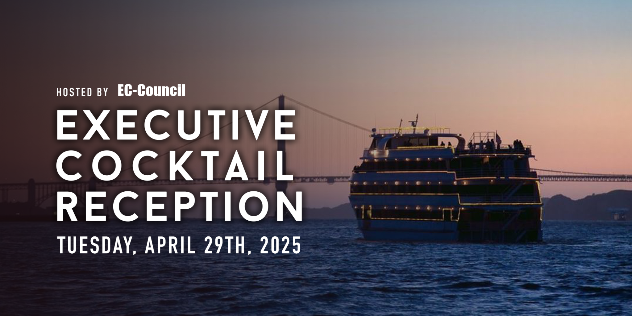 Executive Cocktail Reception, Tuesday, April 29th 2025 - EC-Council